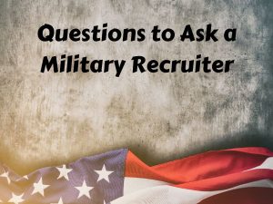 93 Questions To Ask A Military Recruiter