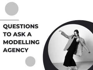 68+ Questions To Ask A Modeling Agency